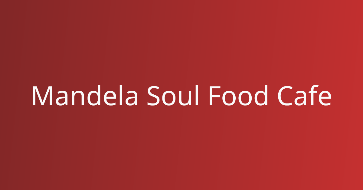 Order Authentic Soul food Online | Mandela Soul Food Cafe - Pickup or Delivery Available